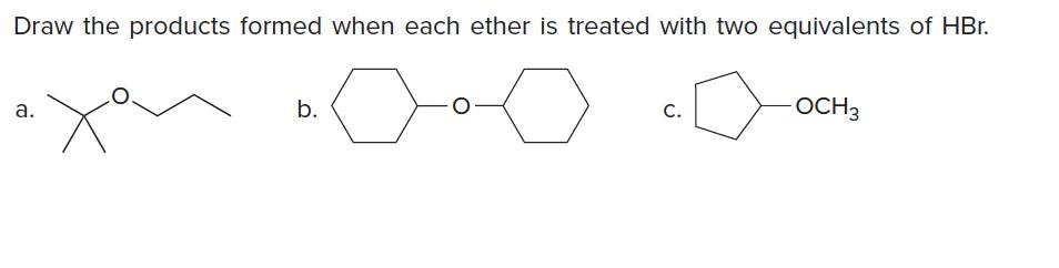 Solved Draw the products formed when each ether is treated | Chegg.com