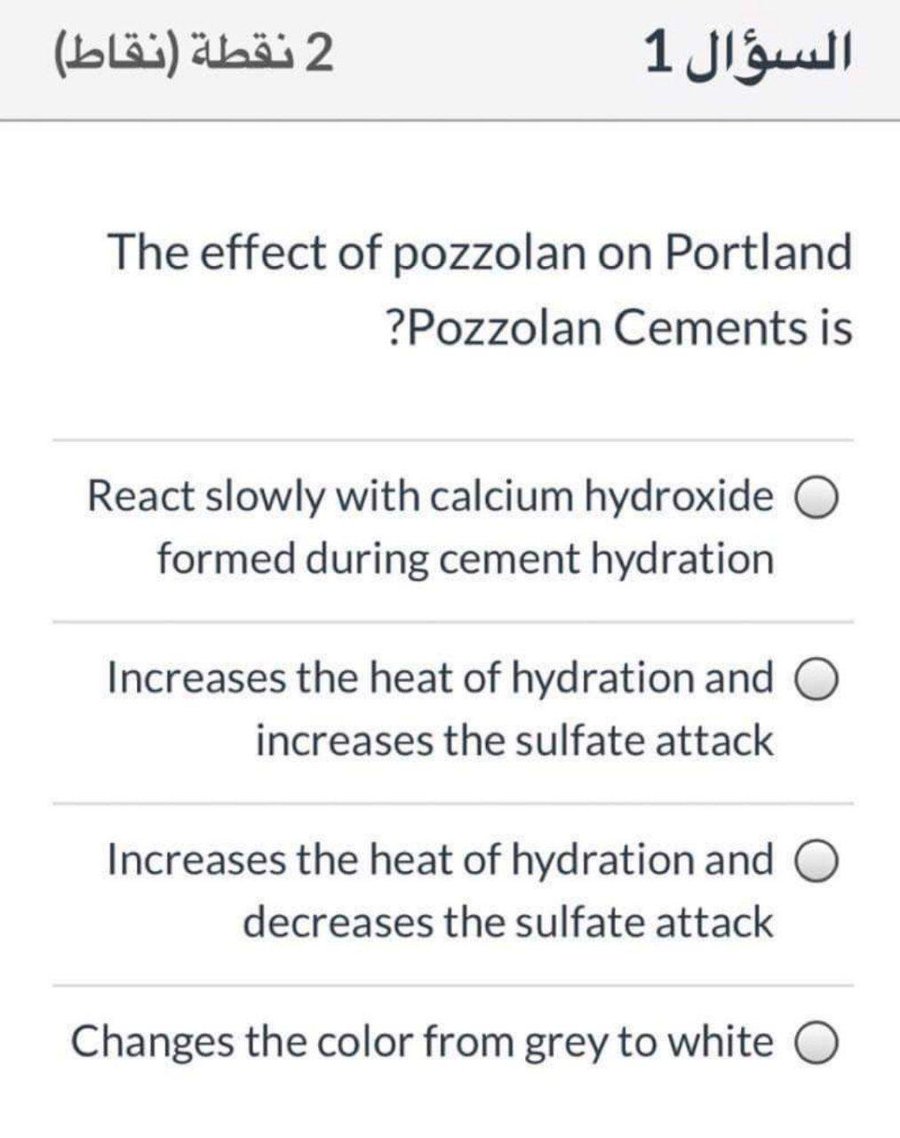 Solved 2 نقطة (نقاط) السؤال 1 The effect of pozzolan on | Chegg.com