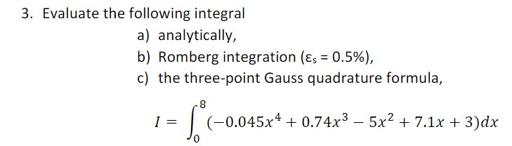 Solved 3. Evaluate the following integral a) analytically, | Chegg.com