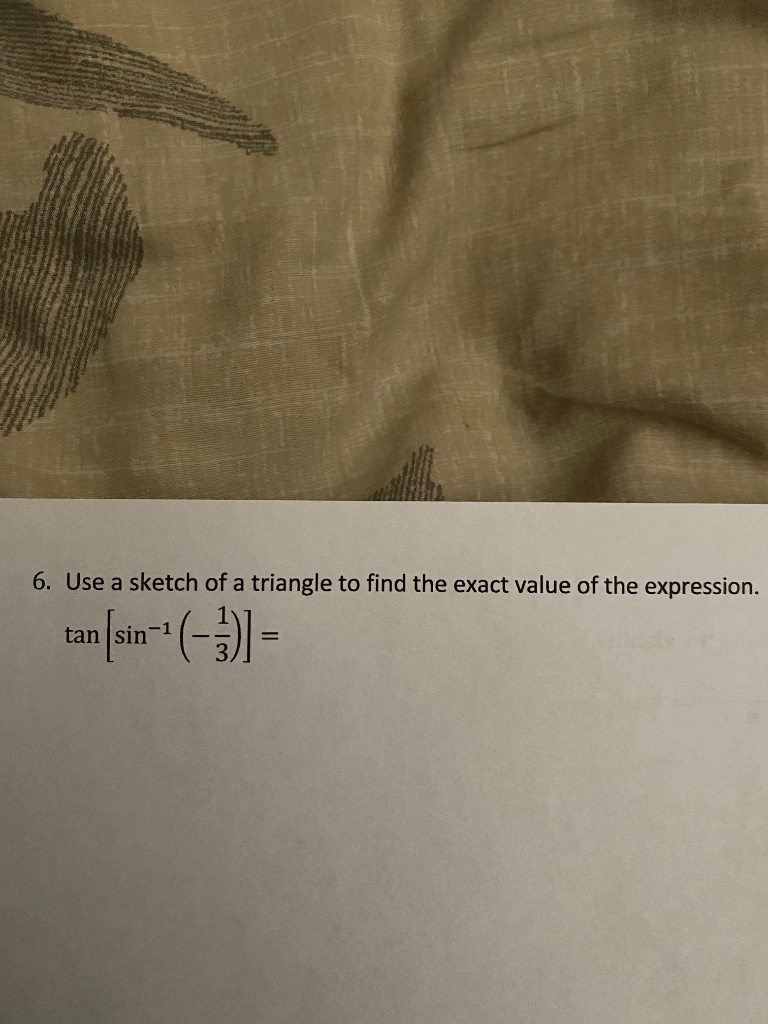 Solved 6. Use a sketch of a triangle to find the exact value | Chegg.com