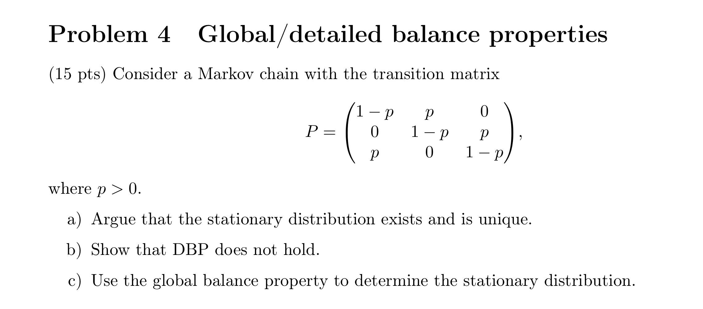 Solved Problem 4 Global/detailed balance properties (15 pts) | Chegg.com