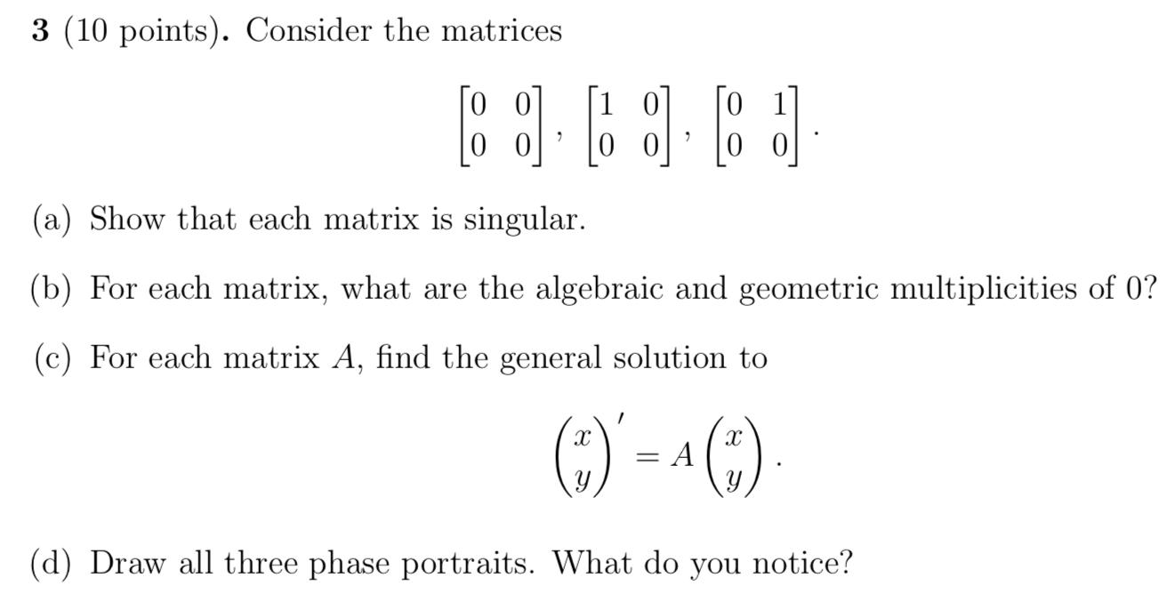 Solved 3 (10 points). Consider the matrices | Chegg.com