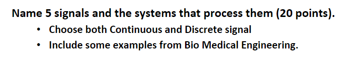 Solved Name 5 signals and the systems that process them (20 | Chegg.com