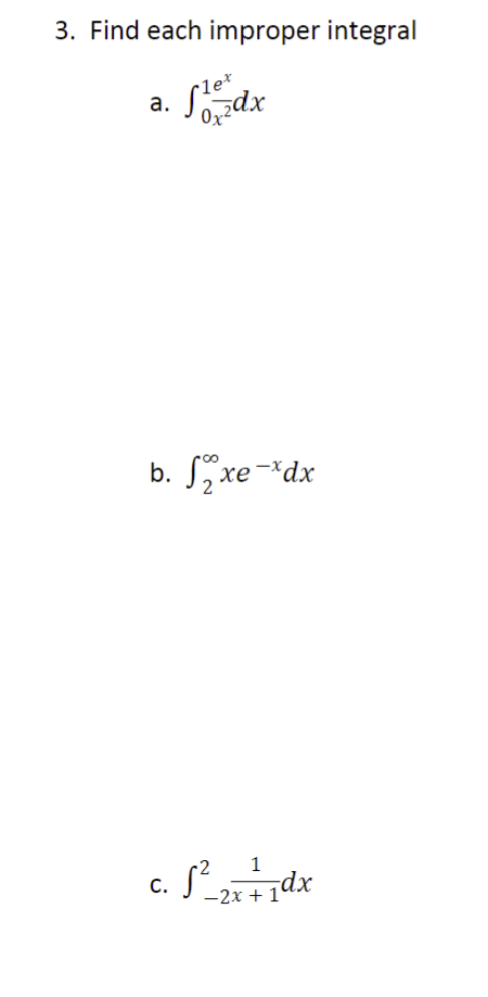Solved 3. Find each improper integral a. ∫01x2exdx b. | Chegg.com