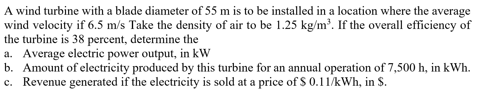 Solved A wind turbine with a blade diameter of 55 m is to be | Chegg.com