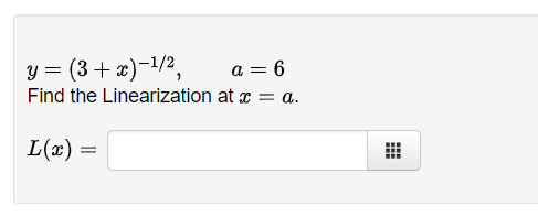 Solved y=(3+x)−1/2,a=6 Find the Linearization at x=a. L(x)= | Chegg.com