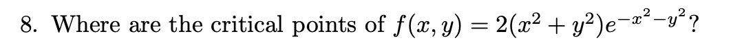 Solved f(x,y)=2(x2+y2)e−x2−y2? | Chegg.com