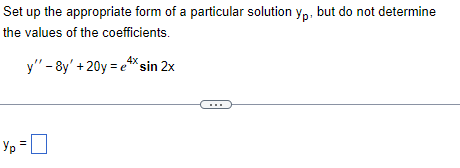 Solved Set up the appropriate form of a particular solution | Chegg.com