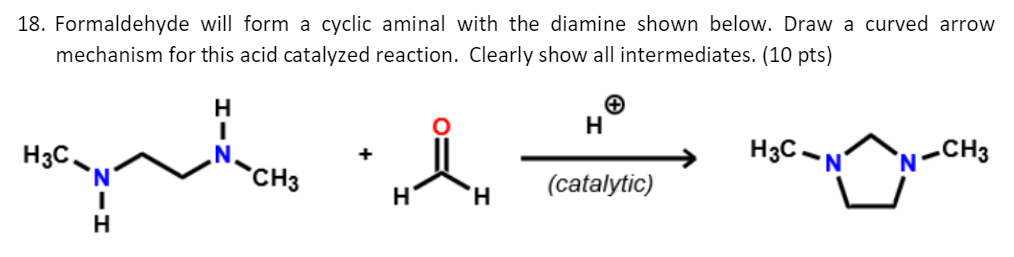 Solved 18. Formaldehyde will form a cyclic aminal with the | Chegg.com