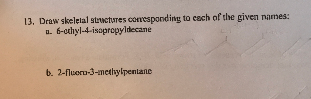 Solved names: 13. Draw skeletal structures corresponding to | Chegg.com