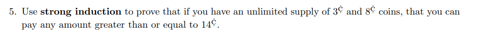 Solved 5. Use strong induction to prove that if you have an | Chegg.com