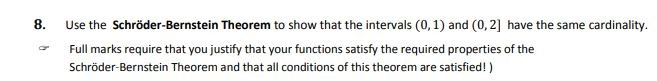 Solved 8. Use the Schröder-Bernstein Theorem to show that | Chegg.com