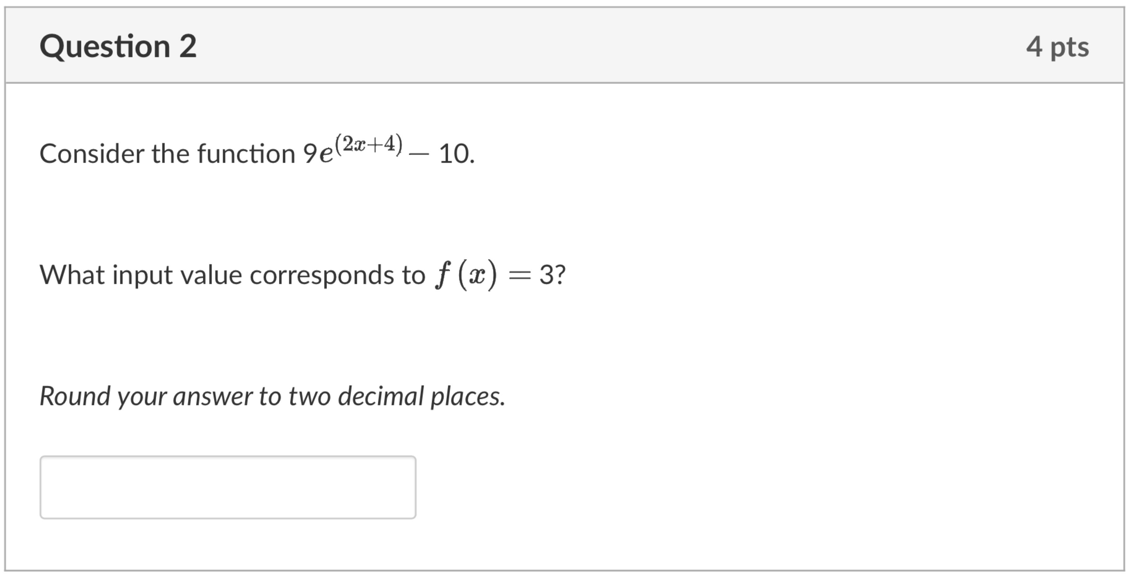 Solved Question 2Consider the function 9e(2x+4)-10.What | Chegg.com
