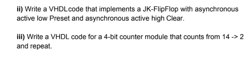 Solved ii) Write a VHDL code that implements a JK-FlipFlop | Chegg.com