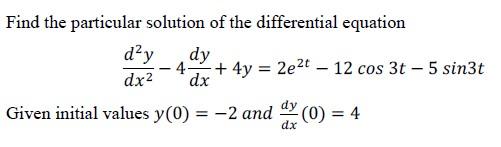 [Solved]: Find the particular solution of the differential