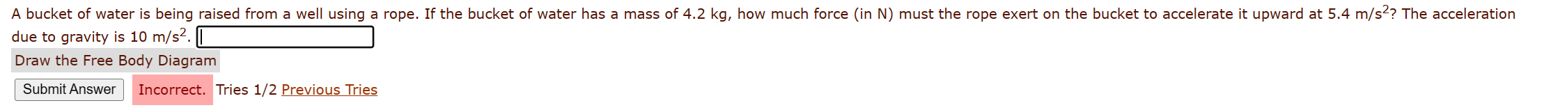 Solved due to gravity is 10 m/s2. Tries 1/2 Previous Tries | Chegg.com