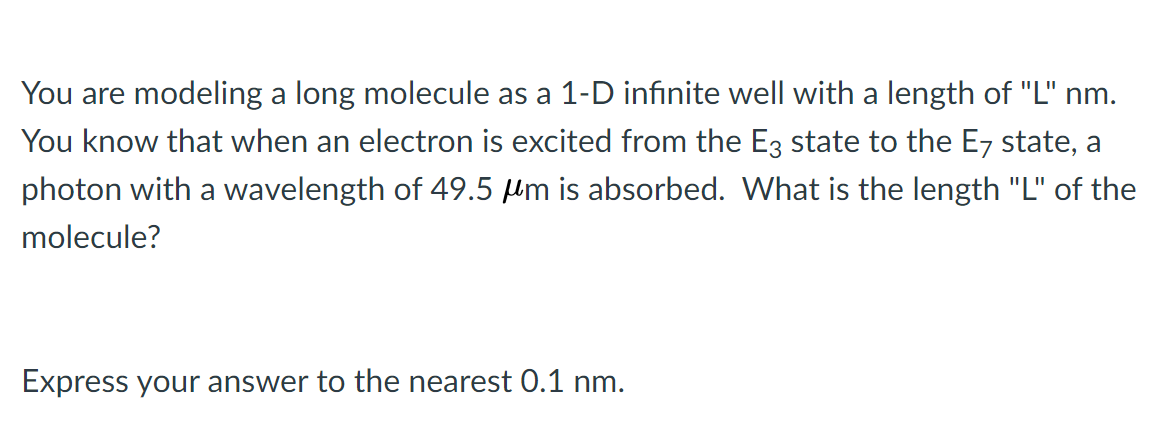 Solved You are modeling a long molecule as a 1-D infinite | Chegg.com