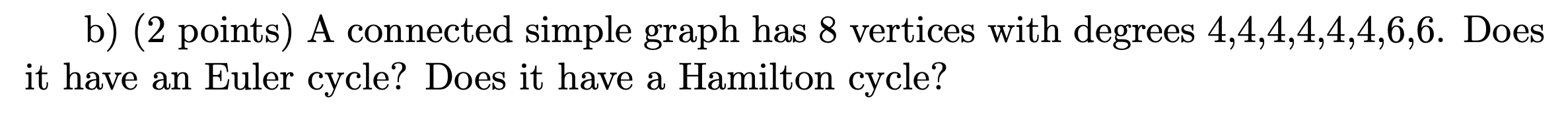 Solved b) (2 points) A connected simple graph has 8 vertices | Chegg.com