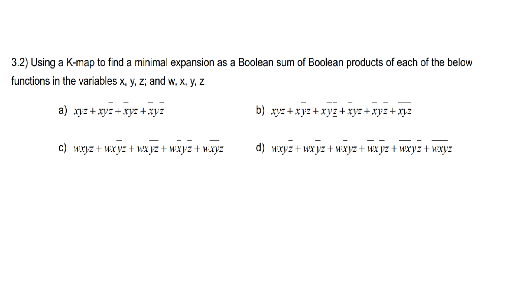 Solved 3.2) Using a K-map to find a minimal expansion as a | Chegg.com