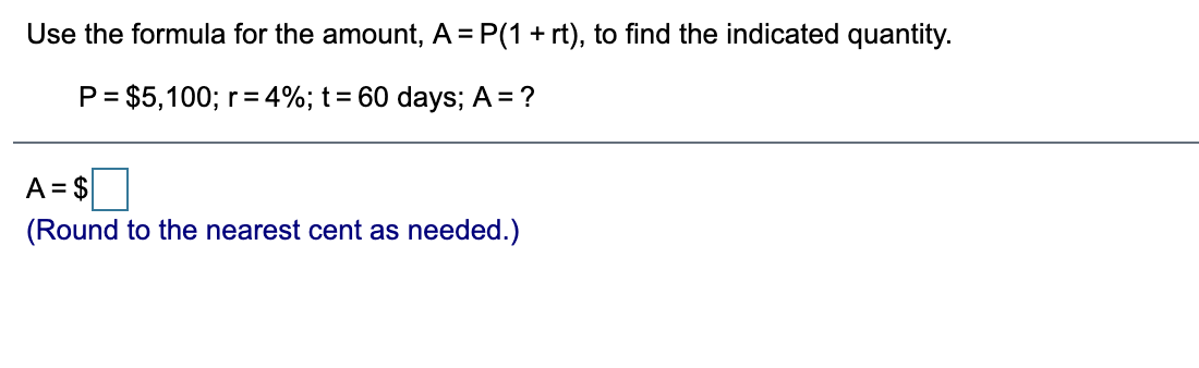 Solved Use the formula for the amount, A = P(1 + rt), to | Chegg.com