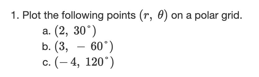 Solved 1. Plot the following points (r,θ) on a polar grid. | Chegg.com