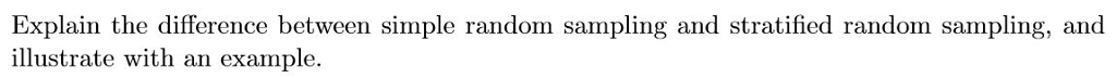 Solved Explain the difference between simple random sampling | Chegg.com