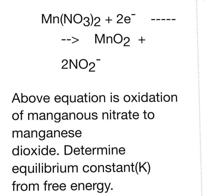 Mn(NO3)22e MnO2 2NO2 Above equation is oxidation of | Chegg.com