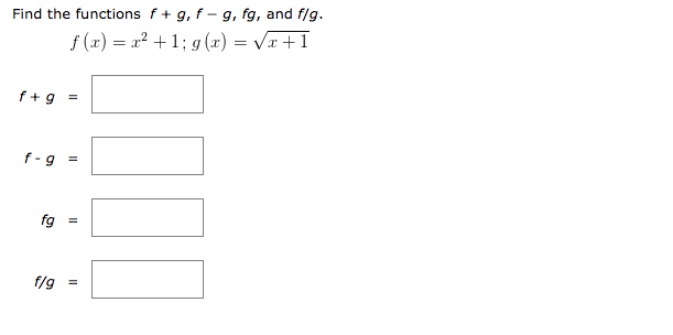 Solved Find the functions f + g, f − g, fg, and f/g | Chegg.com