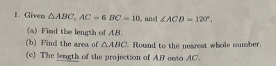 Solved Given ΔABC, AC = 6 BC = 10, and