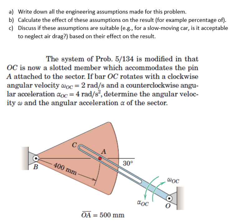 Solved a) Write down all the engineering assumptions made | Chegg.com