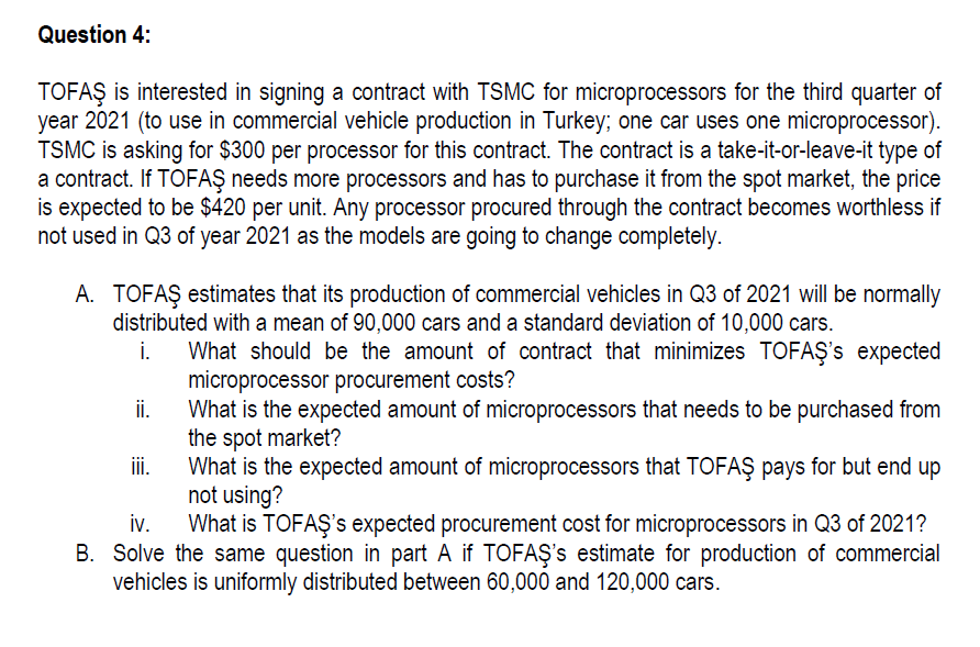 Solved Question 4: TOFAŞ is interested in signing a contract | Chegg.com