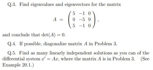 Solved Q.3. Find eigenvalues and eigenvectors for the matrix | Chegg.com