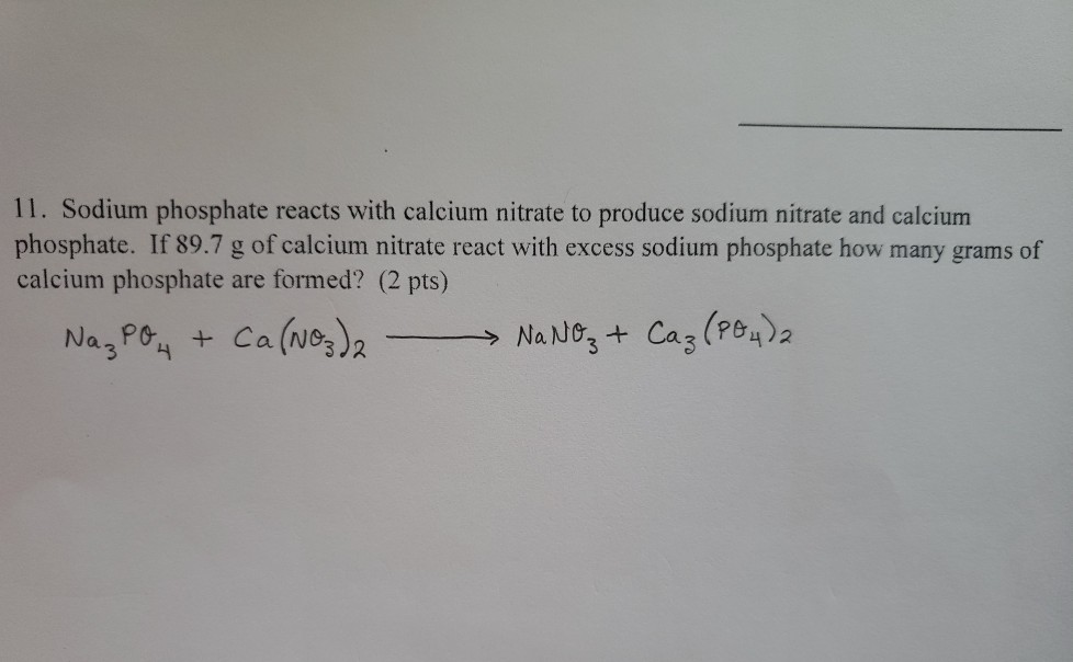 Solved 11. Sodium phosphate reacts with calcium nitrate to | Chegg.com