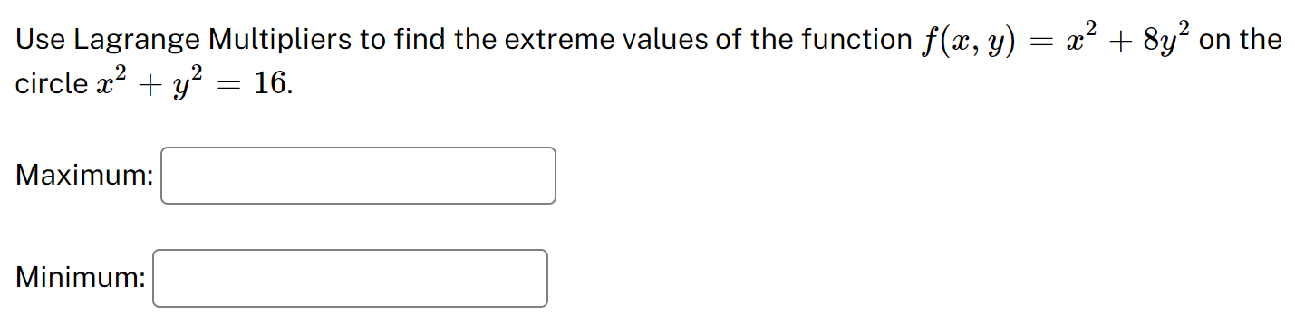 Solved Use Lagrange Multipliers to find the extreme values | Chegg.com