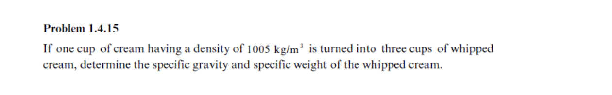 Solved Problem 1.4.15 If one cup of cream having a density | Chegg.com