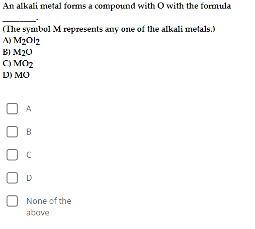 Solved An alkali metal forms a compound with O with the | Chegg.com