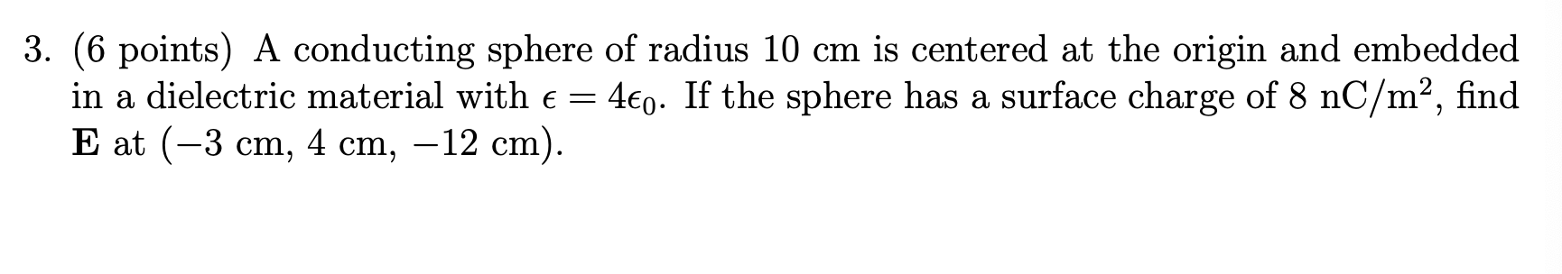 Solved 3. (6 points) A conducting sphere of radius 10 cm is | Chegg.com