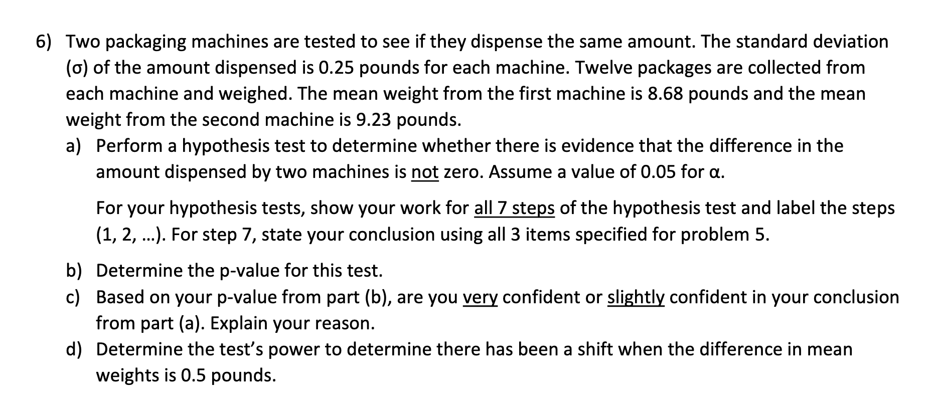 6) Two packaging machines are tested to see if they | Chegg.com