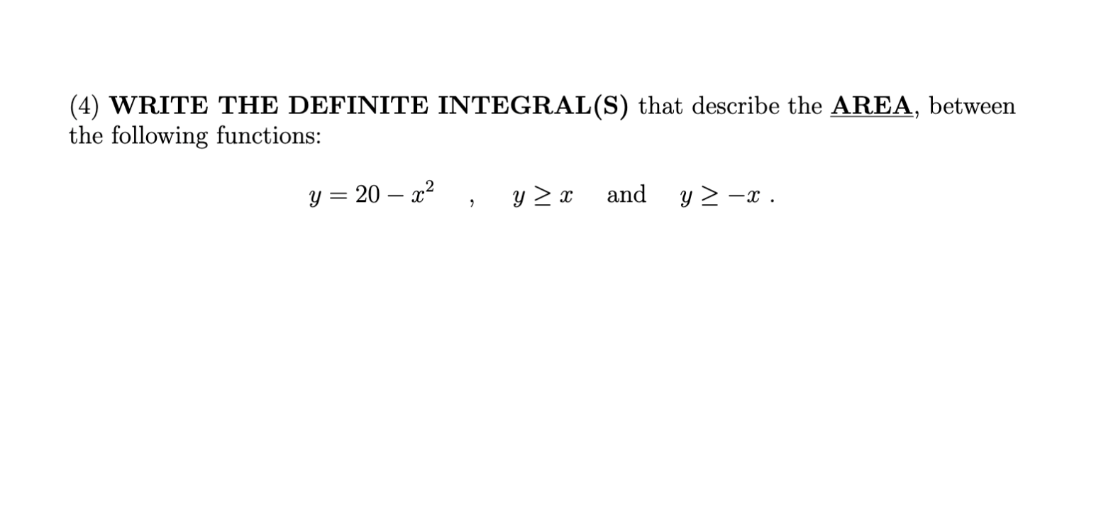 Solved (4) WRITE THE DEFINITE INTEGRAL(S) that describe the | Chegg.com