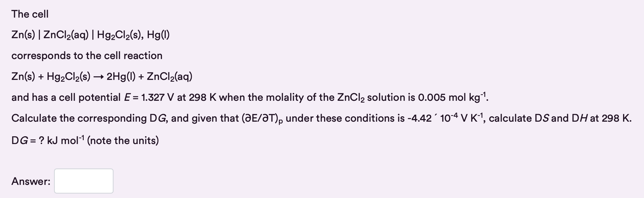 Solved The cell Zn(s) | ZnCl2(aq)| Hg2Cl2(s), Hg(1) | Chegg.com