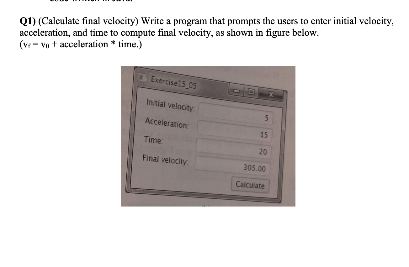 Solved Q1) (Calculate final velocity) Write a program that | Chegg.com