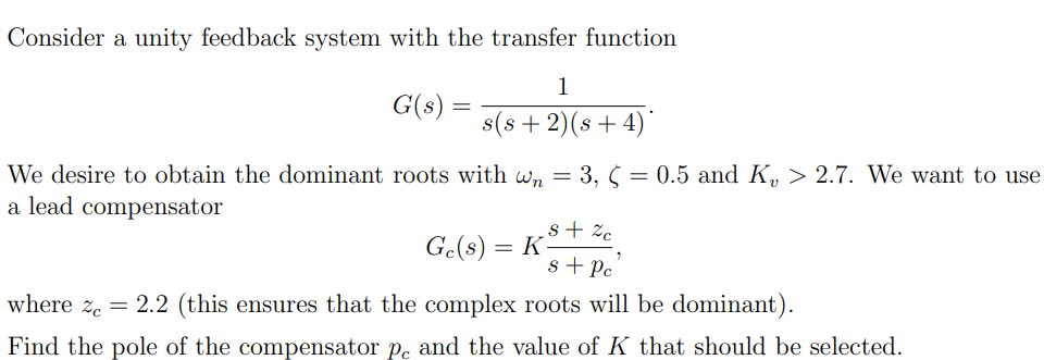 Solved Consider a unity feedback system with the transfer | Chegg.com