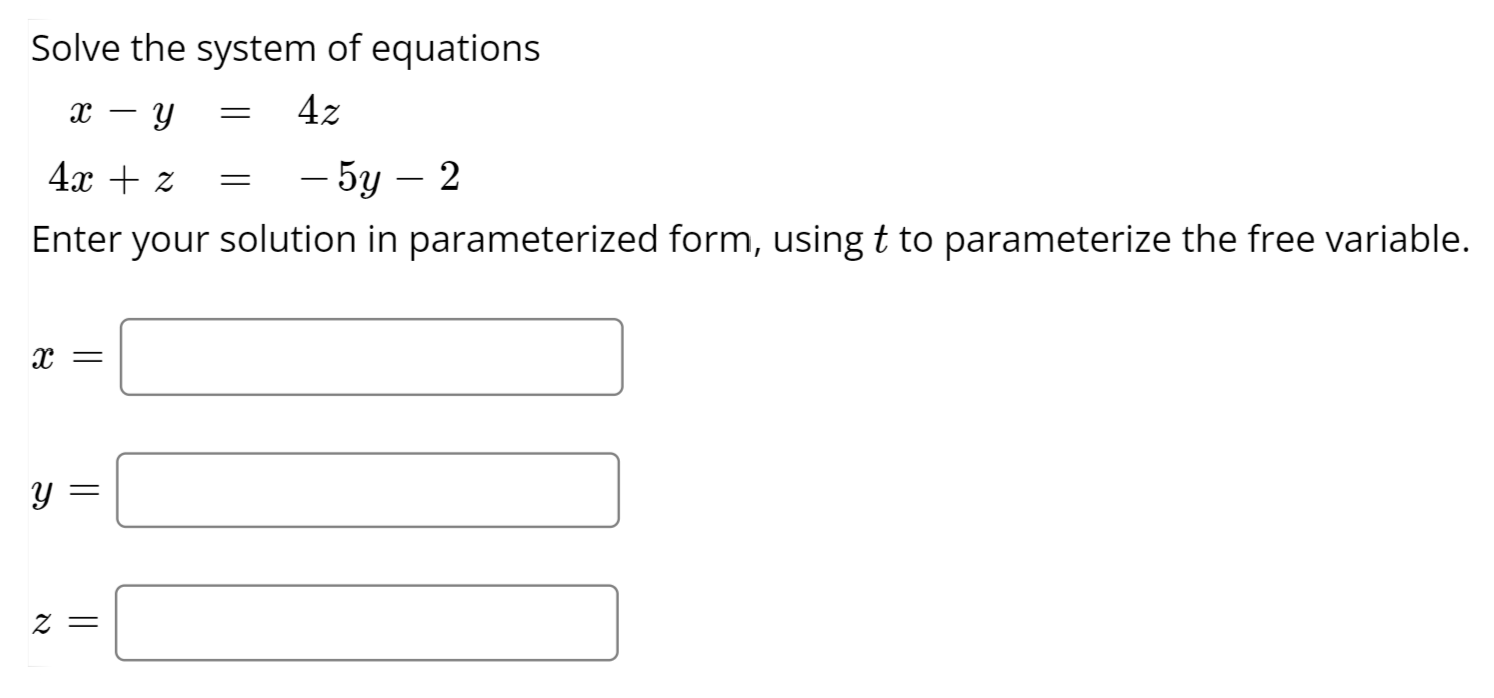 Solved Solve the system of equations x−y4x+z=4z=−5y−2 Enter | Chegg.com
