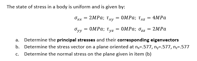 Solved The state of stress in a body is uniform and is given | Chegg.com