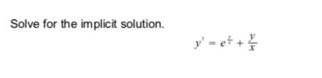 Solved Solve for the implicit solution. y' =eš + | Chegg.com