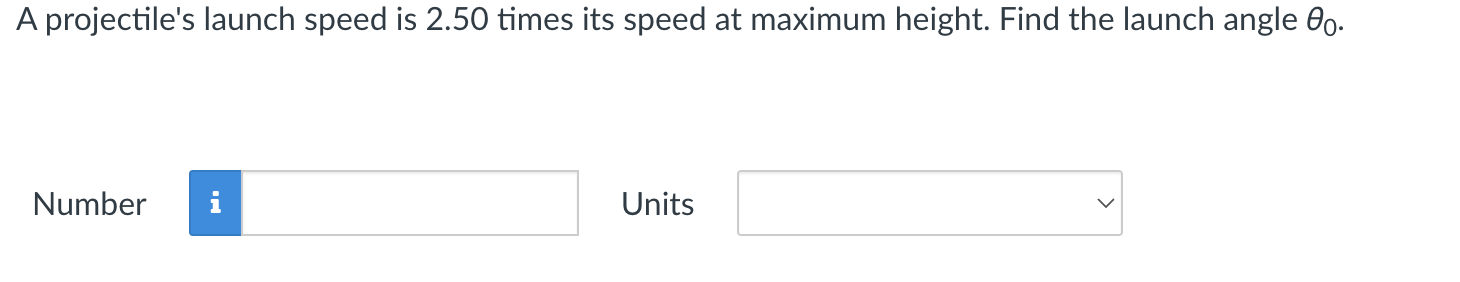 Solved A projectile's launch speed is 2.50 times its speed | Chegg.com
