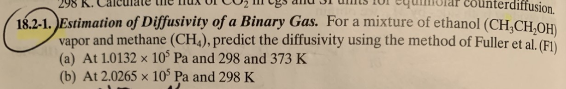 Solved 298 K. fusion. 18.2-1. Estimation of Diffusivity of a | Chegg.com