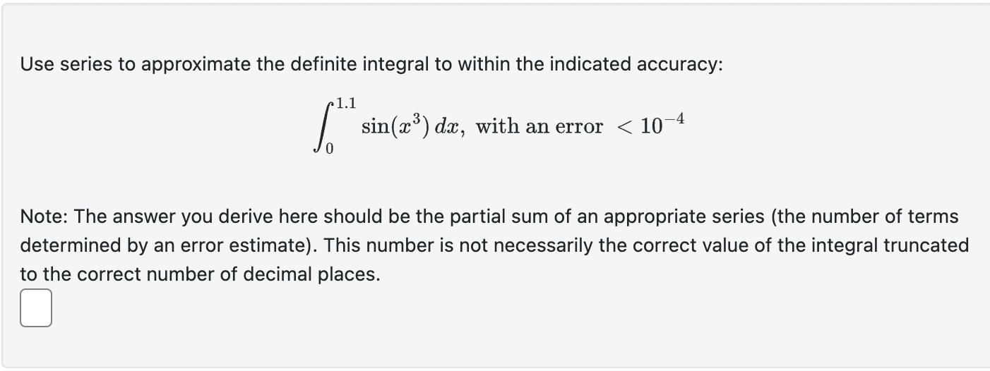 Solved Use series to approximate the definite integral to | Chegg.com