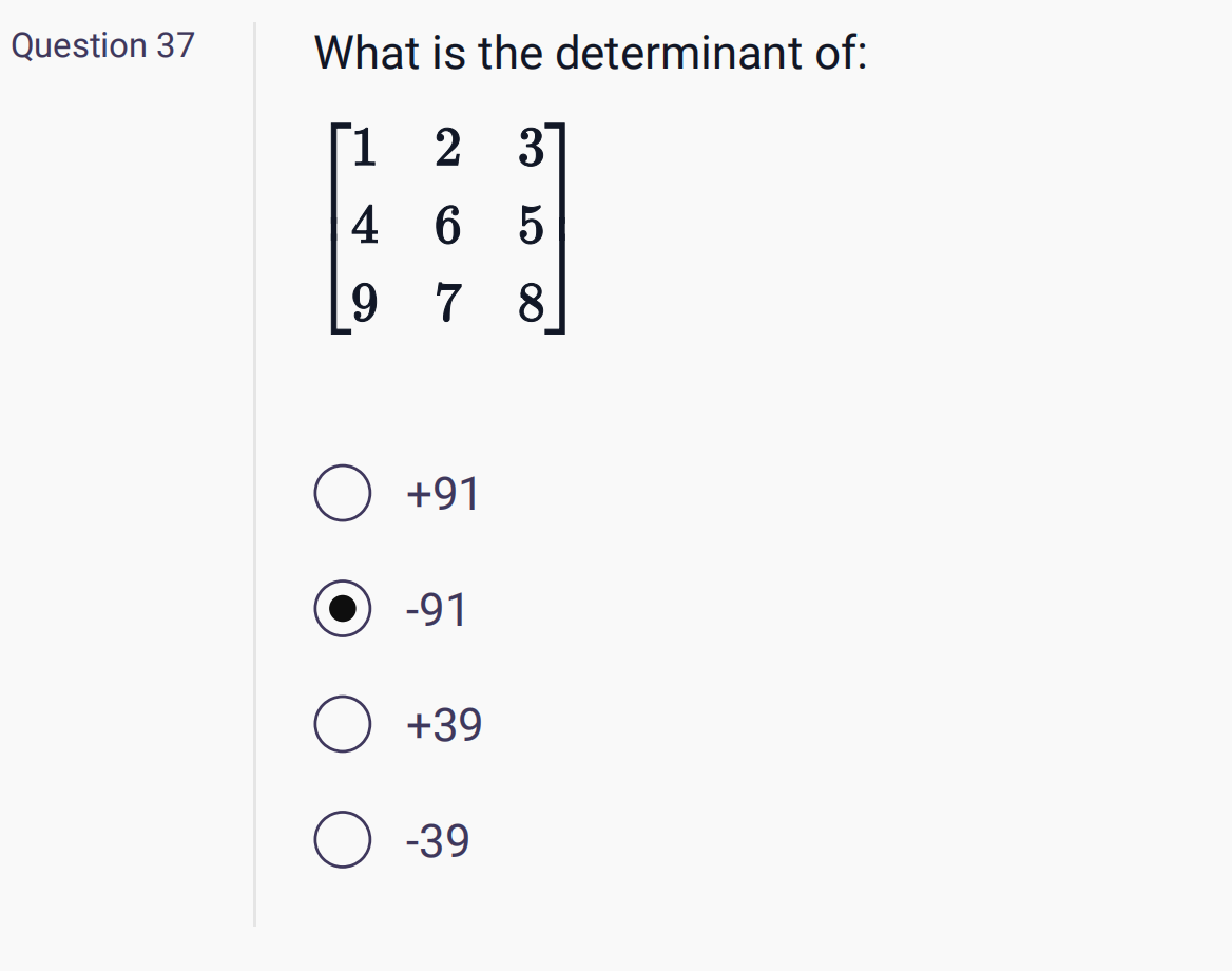 Question 37 What is the determinant of: ⎣⎡149267358⎦⎤ | Chegg.com