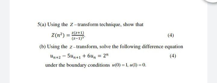 Solved 5(a) Using the Z-transform technique, show that | Chegg.com